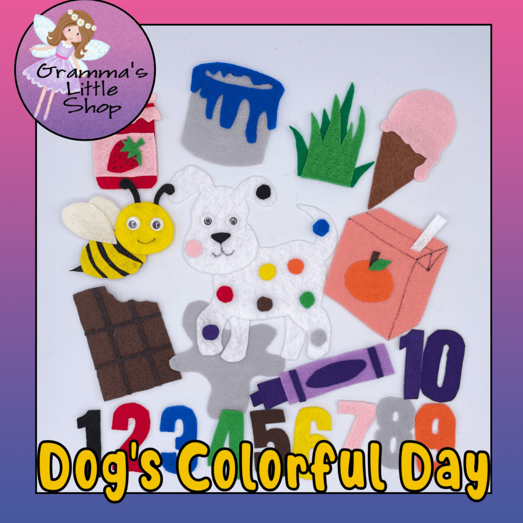 Dog's Colorful Day Educational Felt Story Pattern | Teaching in the Home